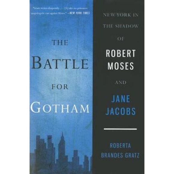 Roberta Brandes Gratz | Other | The Battle For Gotham New York In The ...